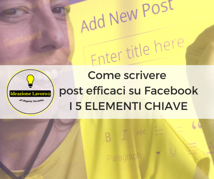 Come scrivere post efficaci su Facebook. 5 spunti pratici.